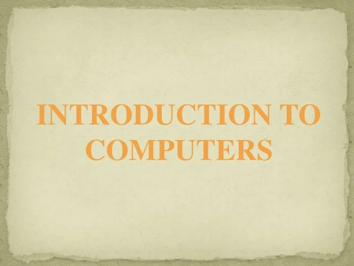 PPT - INTRODUCTION TO COMPUTERS PowerPoint Presentation, free download ...