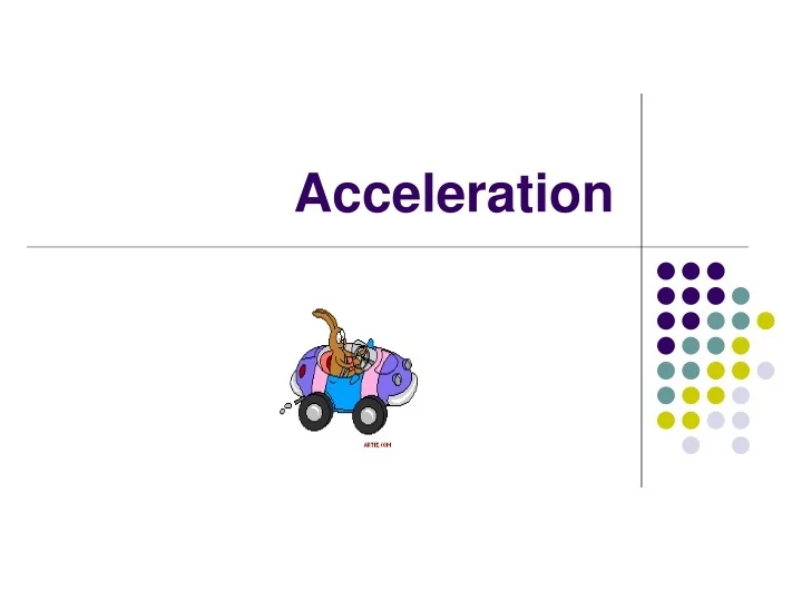 PPT - Acceleration PowerPoint Presentation, free download - ID:9343316