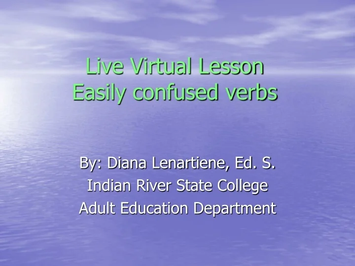 PPT - Live Virtual Lesson Easily confused verbs PowerPoint Presentation ...