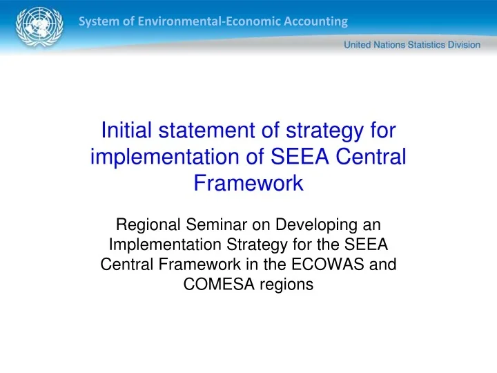 PPT - Initial statement of strategy for implementation of SEEA Central ...