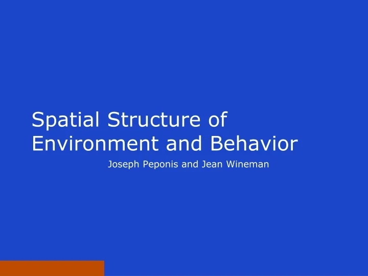 PPT - Spatial Structure of Environment and Behavior PowerPoint ...
