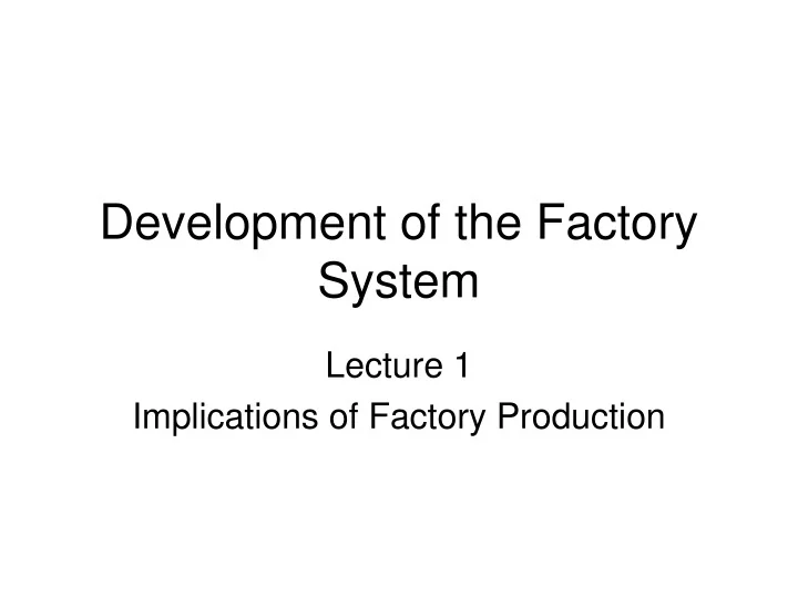 PPT - Development of the Factory System PowerPoint Presentation, free ...