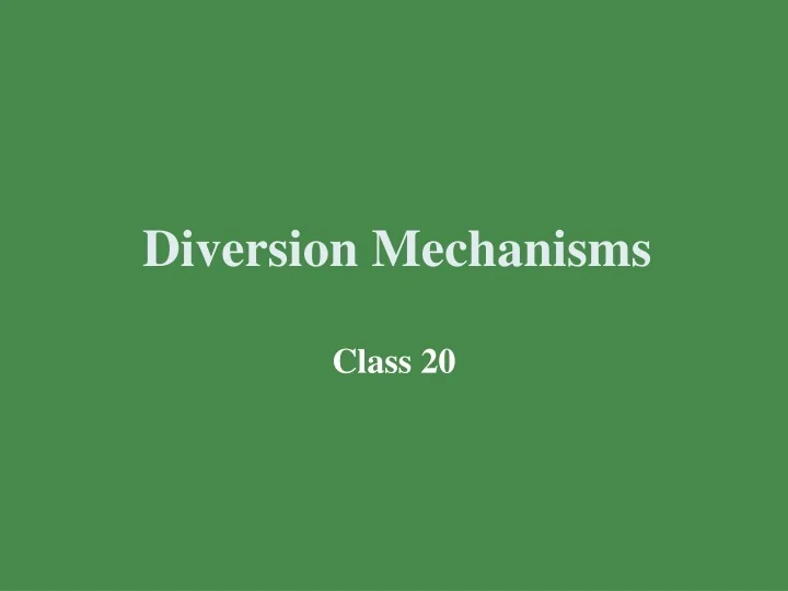 PPT - Diversion Mechanisms PowerPoint Presentation, free download - ID ...