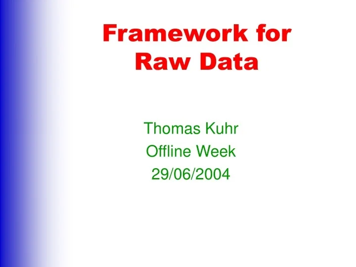 PPT - Framework for Raw Data PowerPoint Presentation, free download ...