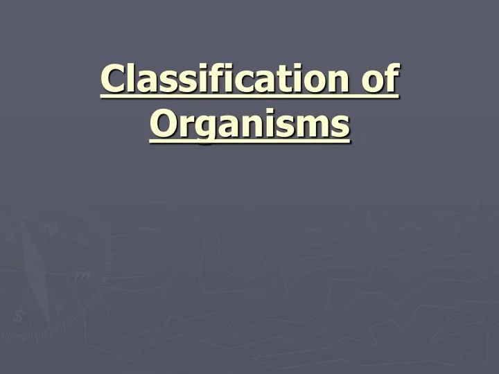 PPT - Classification of Organisms PowerPoint Presentation, free ...