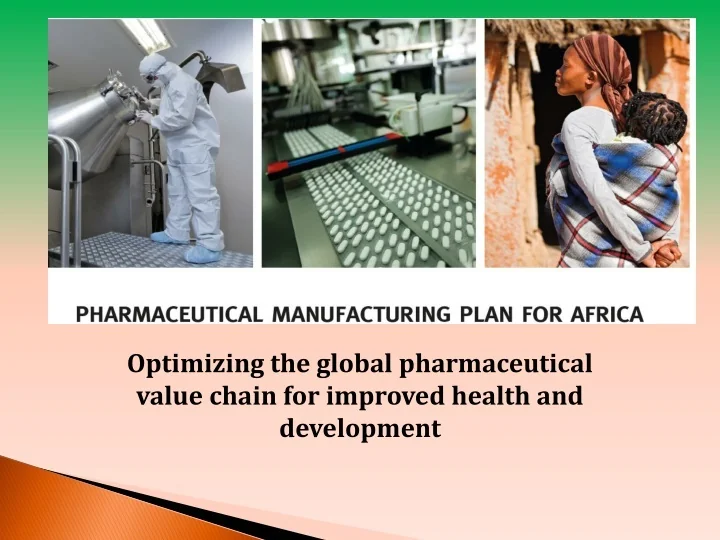 PPT - Optimizing the global pharmaceutical value chain for improved ...