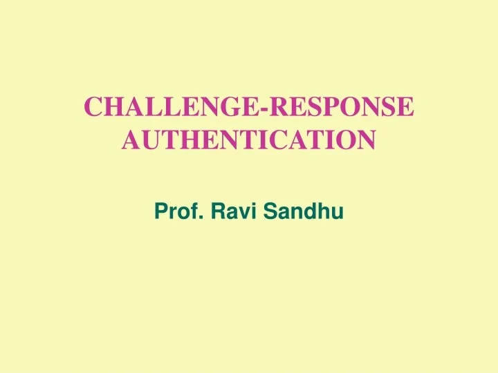 PPT - CHALLENGE-RESPONSE AUTHENTICATION PowerPoint Presentation, free download - ID:9351073