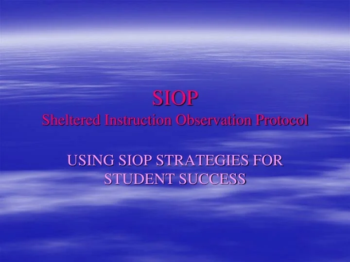 PPT - SIOP Sheltered Instruction Observation Protocol PowerPoint ...