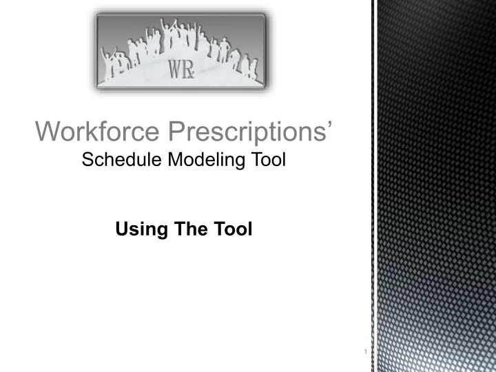 PPT - Workforce Prescriptions’ Schedule Modeling Tool Using The Tool ...