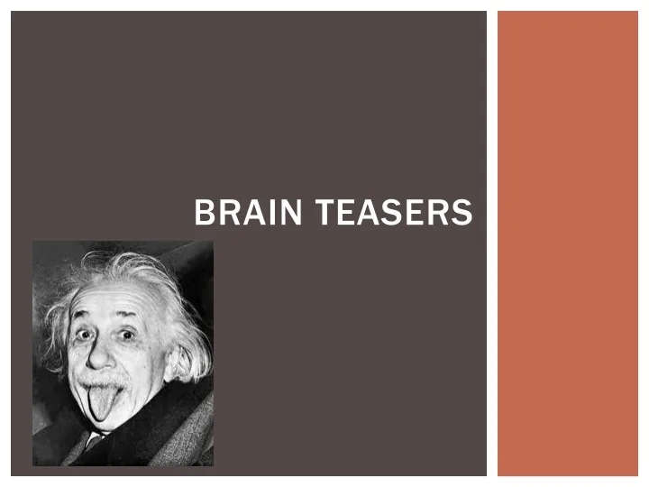 PPT - BRAIN TEASERS PowerPoint Presentation, free download - ID:9352655