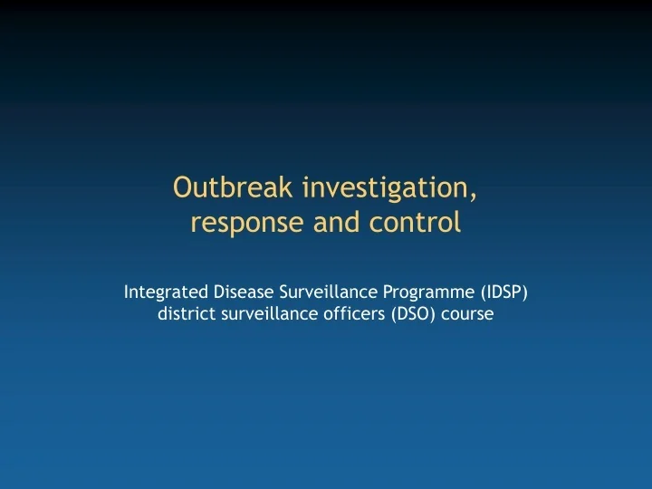 PPT - Outbreak investigation, response and control PowerPoint ...
