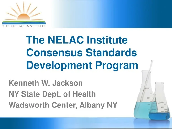 PPT - The NELAC Institute Consensus Standards Development Program ...
