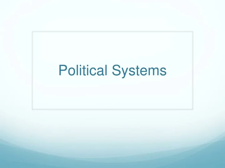 PPT - Political Systems PowerPoint Presentation, free download - ID:9354477