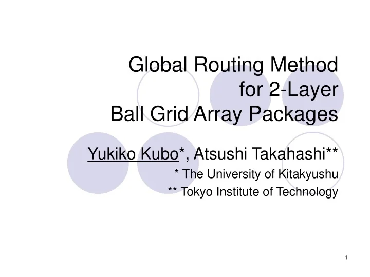 PPT - Global Routing Method for 2-Layer Ball Grid Array Packages PowerPoint Presentation - ID ...