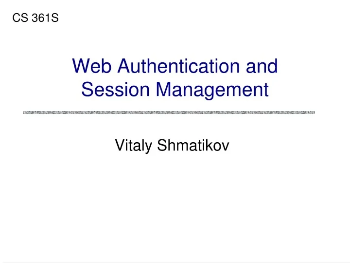 PPT - Web Authentication and Session Management PowerPoint Presentation ...