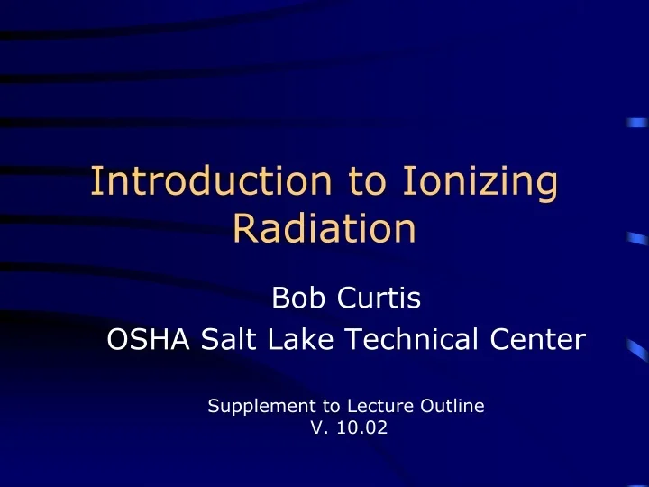 PPT - Introduction to Ionizing Radiation PowerPoint Presentation, free ...