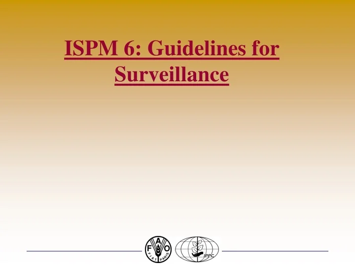 PPT - ISPM 6: Guidelines for Surveillance PowerPoint Presentation, free ...