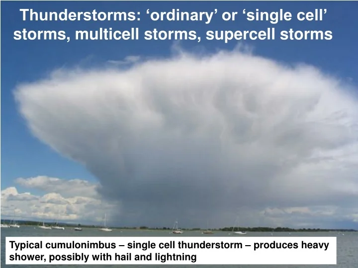 PPT - Thunderstorms: ‘ordinary’ or ‘single cell’ storms, multicell ...