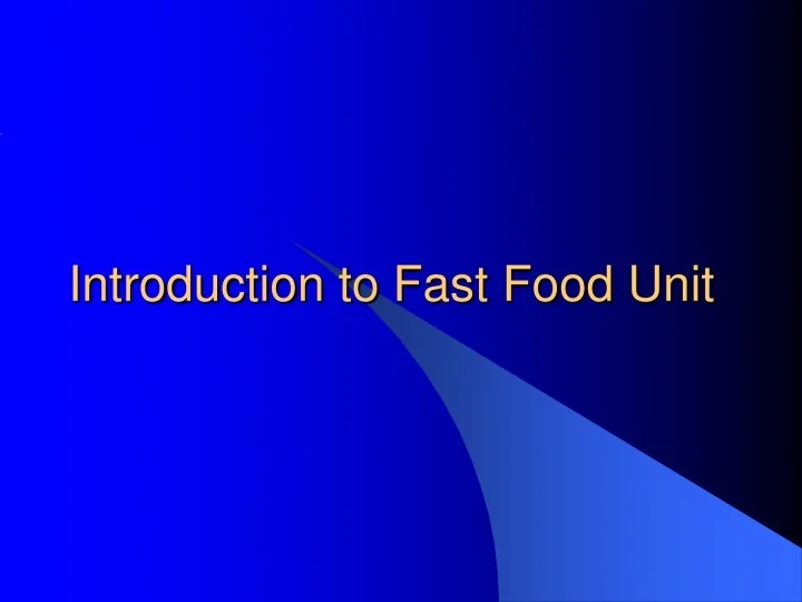 PPT - Introduction to Fast Food Unit PowerPoint Presentation, free ...