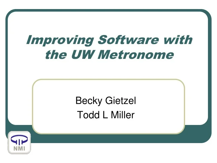 PPT - Improving Software with the UW Metronome PowerPoint Presentation ...