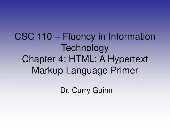 PPT - CSC 110 – Fluency in Information Technology Chapter 4: HTML: A ...
