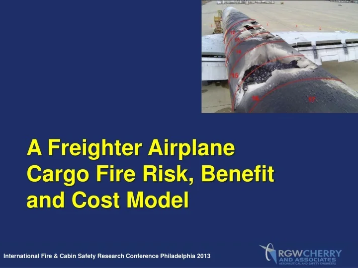 PPT - A Freighter Airplane Cargo Fire Risk, Benefit and Cost Model ...