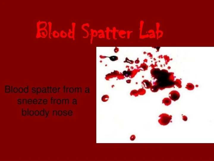 PPT - Blood Spatter Lab PowerPoint Presentation, free download - ID:9362203