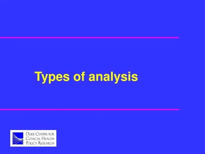 PPT - Types of analysis PowerPoint Presentation, free download - ID:9362396