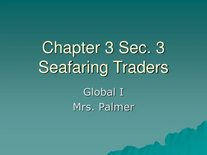PPT - Chapter 3 Sec. 3 Seafaring Traders PowerPoint Presentation, free ...