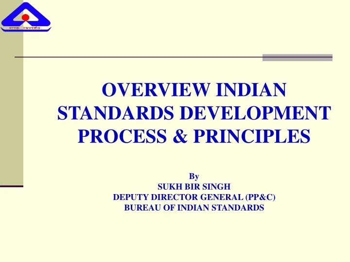 PPT - OVERVIEW INDIAN STANDARDS DEVELOPMENT PROCESS & PRINCIPLES By ...