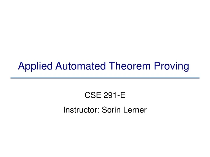 PPT - Applied Automated Theorem Proving PowerPoint Presentation, free ...