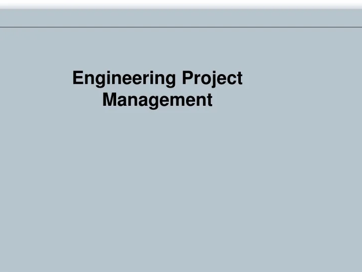 PPT - Engineering Project Management PowerPoint Presentation, free ...