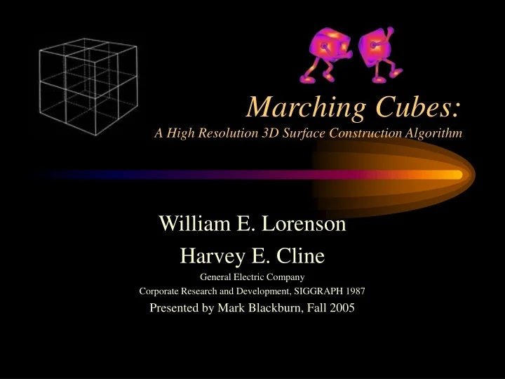 PPT - Marching Cubes: A High Resolution 3D Surface Construction ...