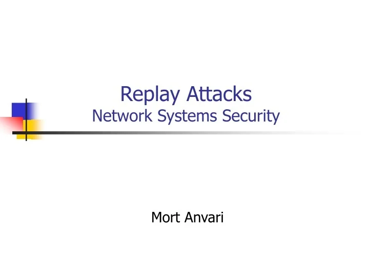 PPT - Replay Attacks Network Systems Security PowerPoint Presentation ...