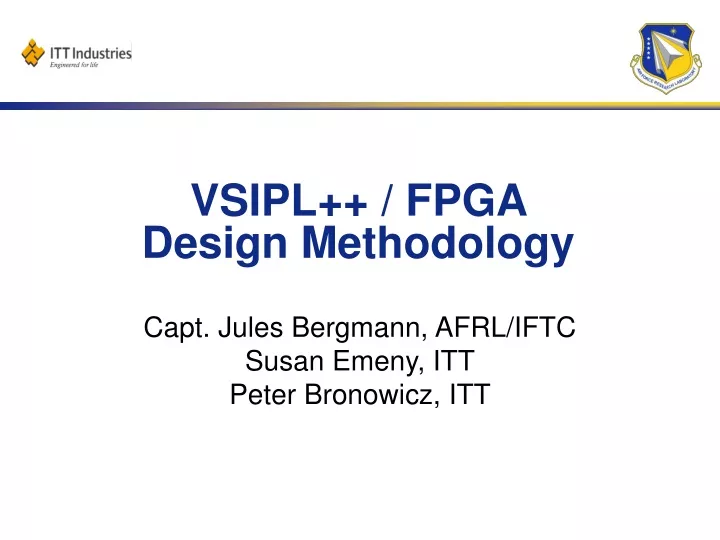 PPT - VSIPL++ / FPGA Design Methodology PowerPoint Presentation, free ... PPT - VSIPL++ / FPGA Design Methodology PowerPoint Presentation, free ...