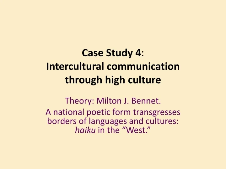 PPT - Case Study 4 : Intercultural communication through high culture ...