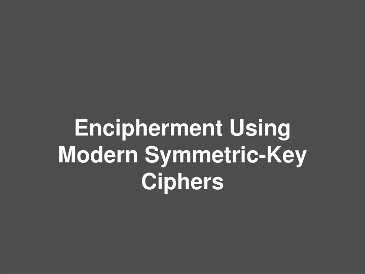 PPT - Encipherment Using Modern Symmetric-Key Ciphers PowerPoint Presentation - ID:9368293