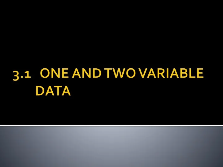 PPT - 3.1 ONE AND TWO VARIABLE DATA PowerPoint Presentation, free ...