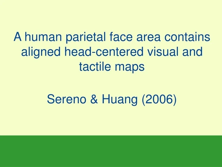 PPT - A human parietal face area contains aligned head-centered visual ...