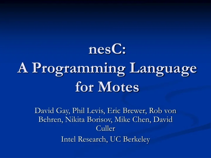 PPT - nesC: A Programming Language for Motes PowerPoint Presentation ...