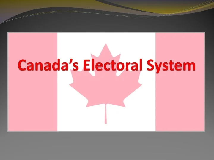 PPT - Canada’s Electoral System PowerPoint Presentation, free download ...