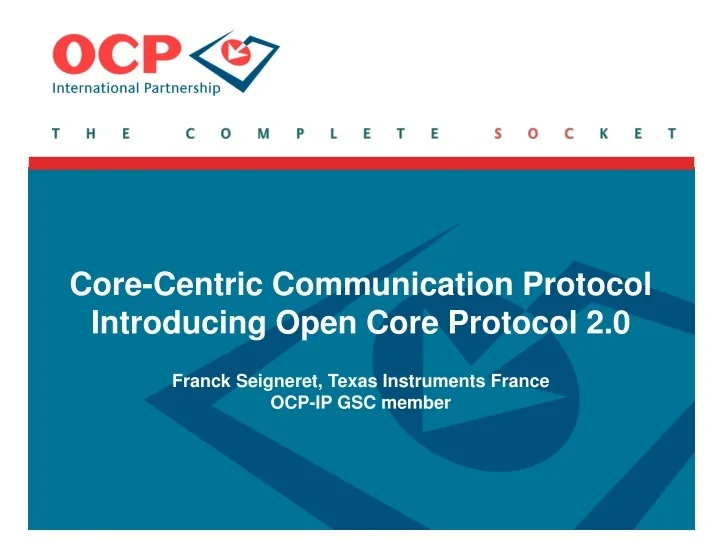 PPT - Motivation / Background The Open Core Protocol 2.0 Basic OCP OCP ...