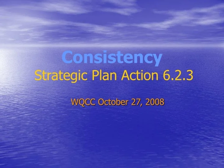 PPT - Consistency Strategic Plan Action 6.2.3 PowerPoint Presentation ...