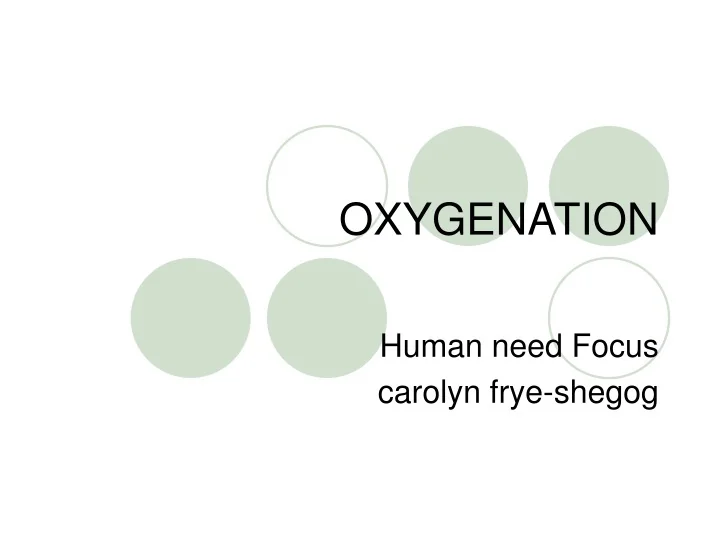 PPT - OXYGENATION PowerPoint Presentation, free download - ID:9373578