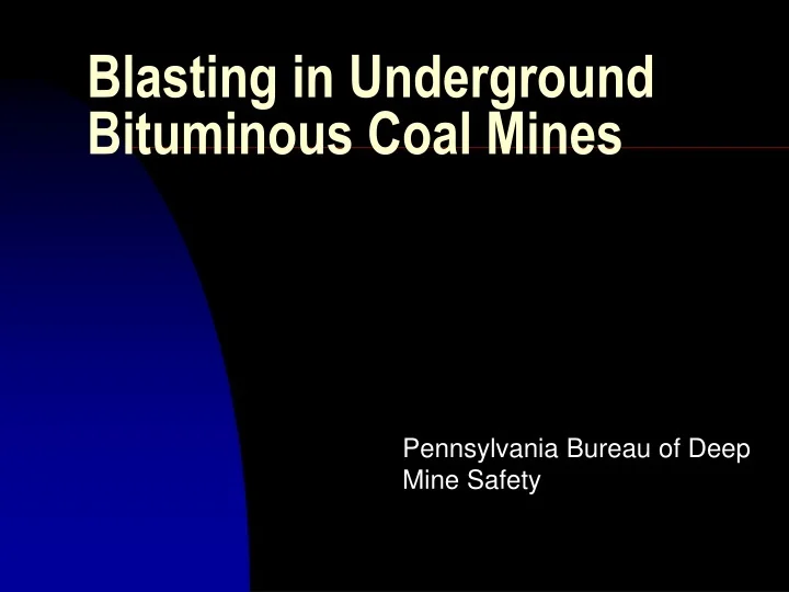 PPT - Blasting in Underground Bituminous Coal Mines PowerPoint ...