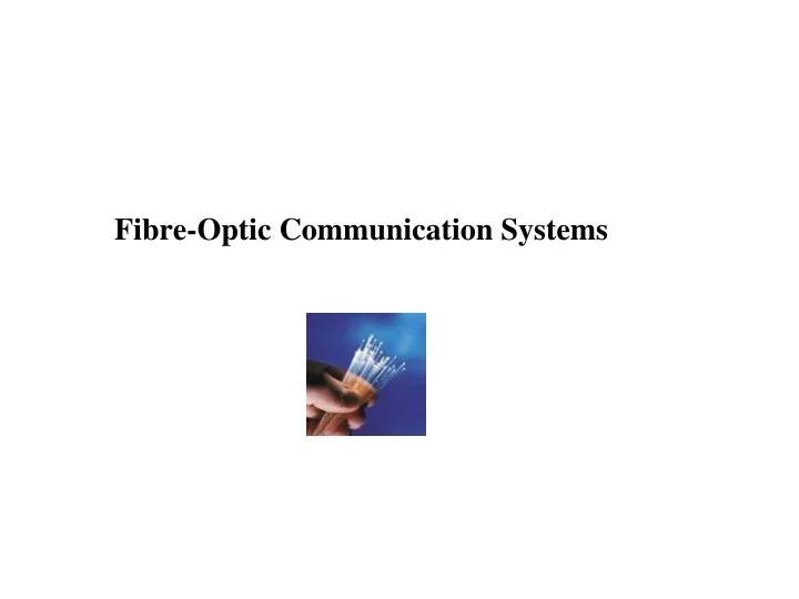 PPT - Fibre-Optic Communication Systems PowerPoint Presentation, free ...