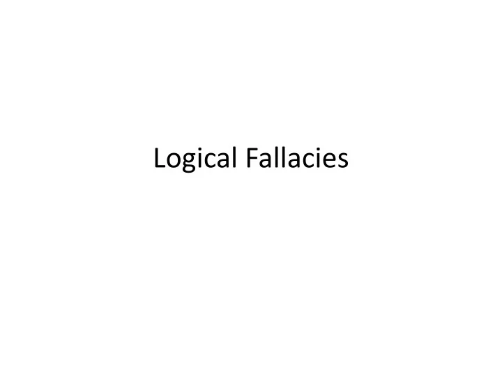 PPT - Logical Fallacies PowerPoint Presentation, free download - ID:9375595