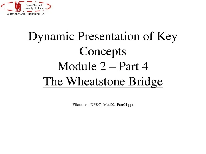 PPT - Dynamic Presentation of Key Concepts Module 2 – Part 4 The Wheatstone Bridge PowerPoint ...