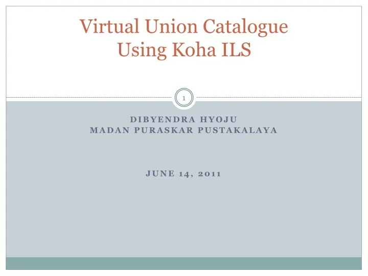 PPT - Virtual Union Catalogue Using Koha ILS PowerPoint Presentation - ID:9376752