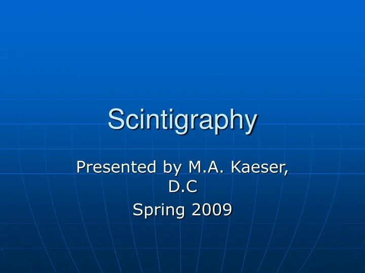 PPT - Scintigraphy PowerPoint Presentation, free download - ID:9377278